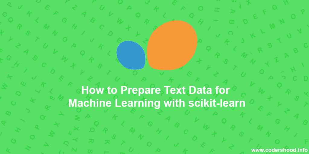How to Prepare Text Data for Machine Learning with scikit-learn ...