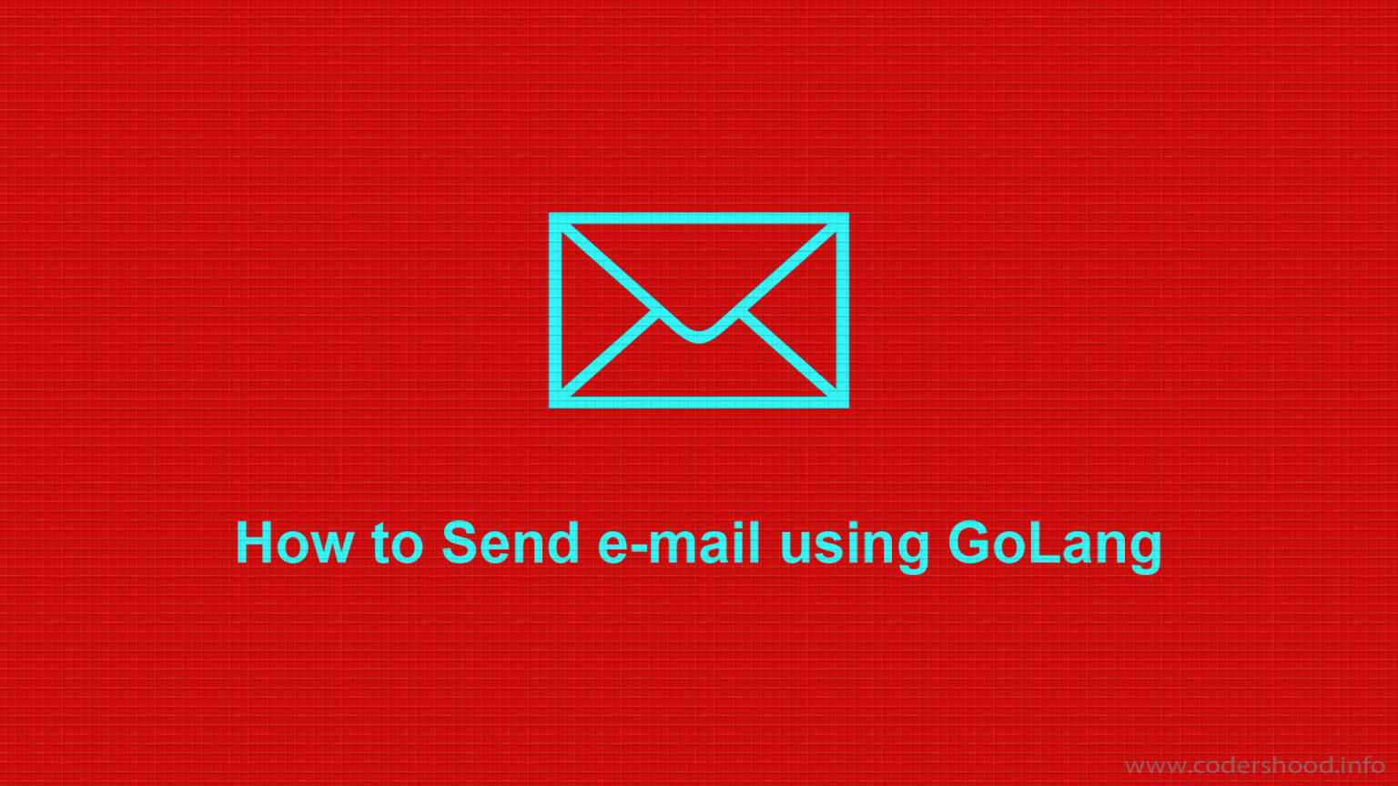 How To Send E mail Using GoLang Codershood how-to-send-e-mail-using-golang-codershood